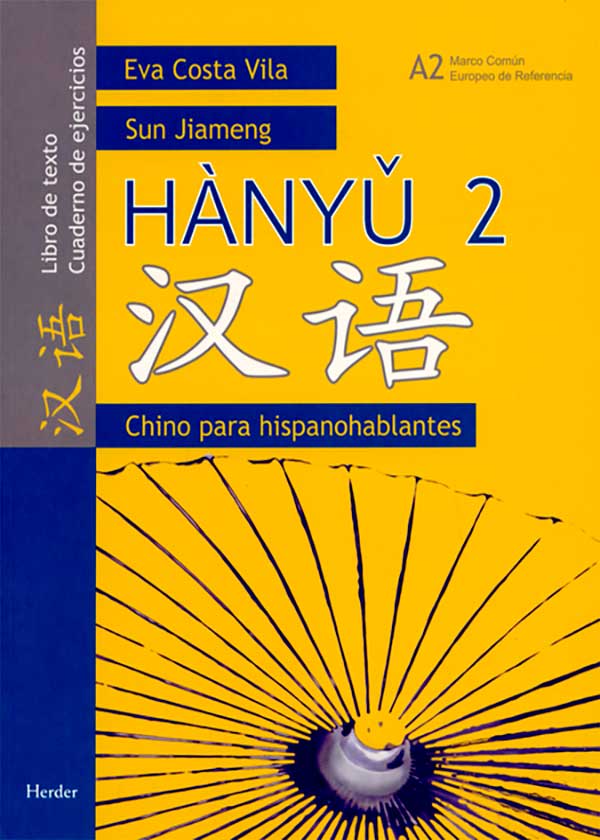 Hanyu 2. Chino Para Hispanohablantes. Libro De Texto. Cuaderno De ... Hanyu 2. Chino Para Hispanohablantes. Libro De Texto. Cuaderno De ...